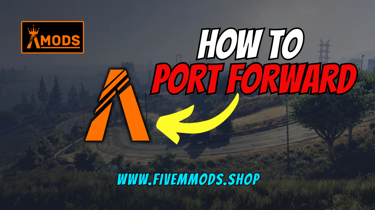 How to Port Forward FiveM Server: A Step-by-Step Guide - Fivem mods