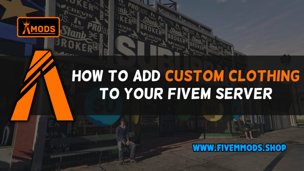 How to Install Custom Clothing in FiveM: A Step-by-Step Guide - Fivem mods