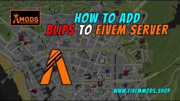 How to add Blips FiveM Server: A Step-by-Step Guide - Fivem mods